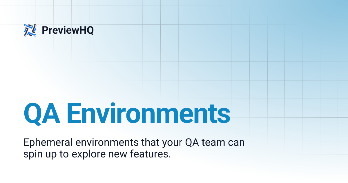 QA Environments | PreviewHQ
