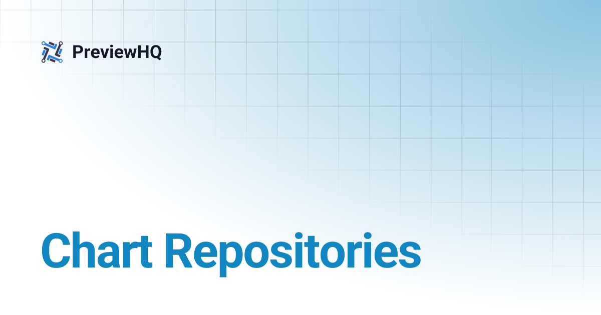 Chart Repositories | PreviewHQ