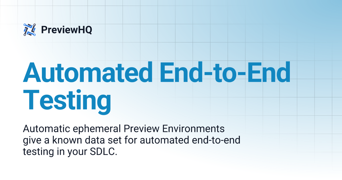 Automated End-to-End Testing | PreviewHQ